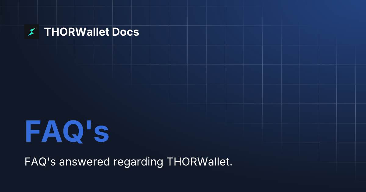 FAQ's | THORWallet Docs